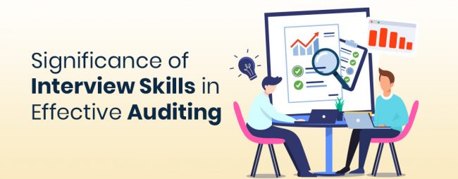 Why interview skills are important during audit? – DASGUPTA SANTANU & Co
